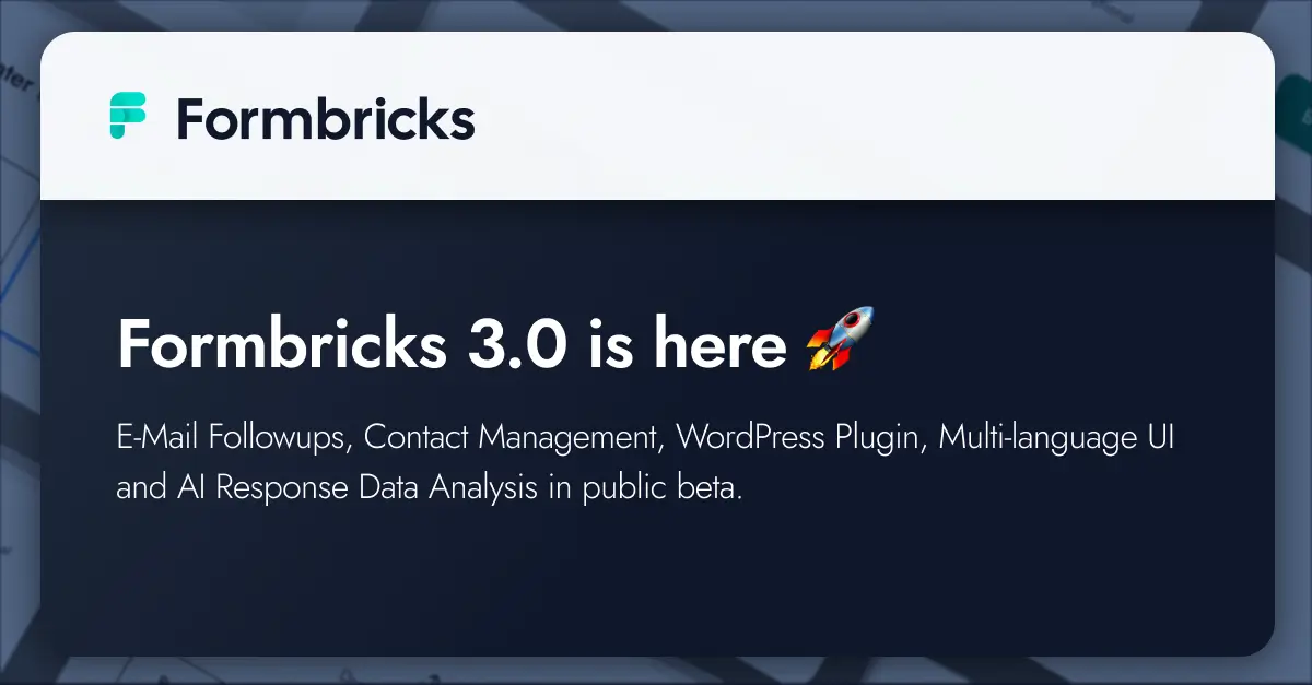 Formbricks 3.0: E-Mail Follow-Ups, AI Insights, and so much more!